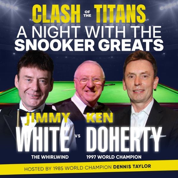 Clash of the Titans with snooker legends Jimmy White and Ken Doherty at ...